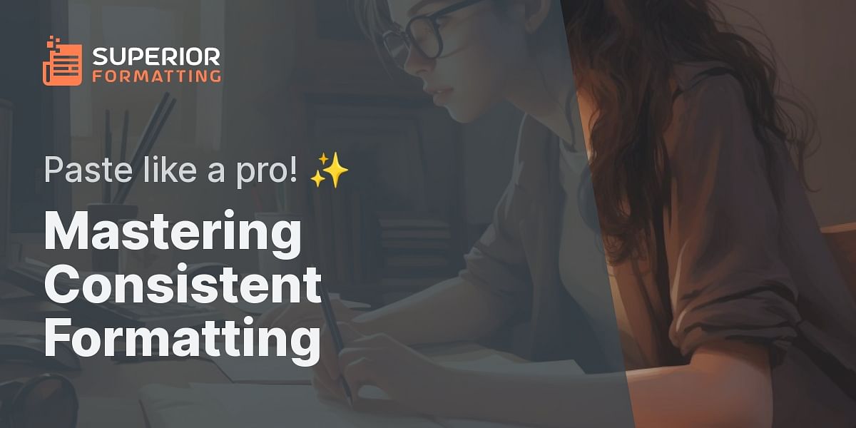 How Can I Ensure The Formatting Remains Consistent When Pasting