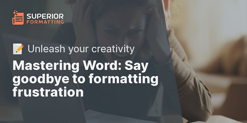 Why is formatting on Word so frustrating? Why is formatting on Word so frustrating?