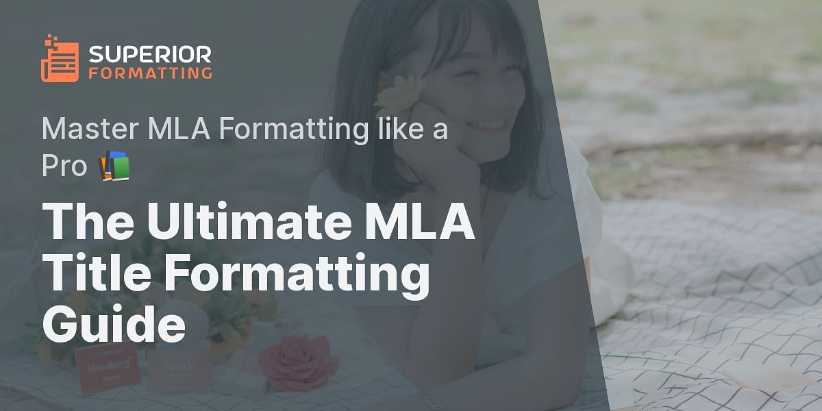Mastering MLA Title Formatting: Step-by-Step Guide | Superior Formatting Mastering MLA Title Formatting: Step-by-Step Guide | Superior Formatting