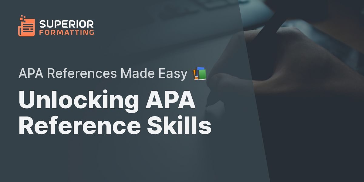 Mastering APA Reference List: Step-by-Step Guide | Superior Formatting