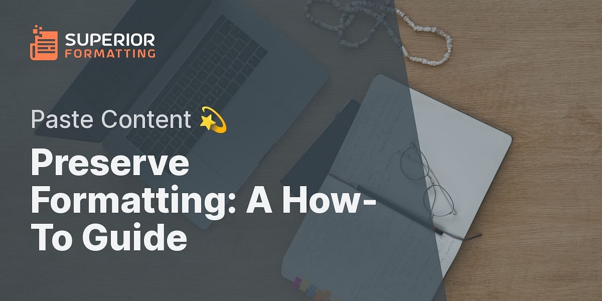 Retaining Original Formatting When Pasting Content: A Step-by-Step Guide Retaining Original Formatting When Pasting Content: A Step-by-Step Guide