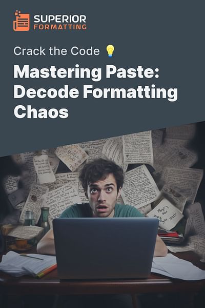 Why does formatting get so messed up when pasting? Why does formatting get so messed up when pasting?
